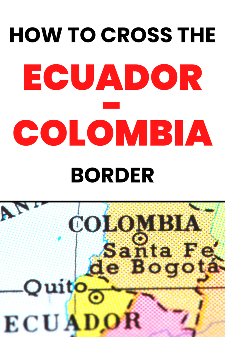 Ecuador to Colombia Border Crossing: The Complete Guide (2023)